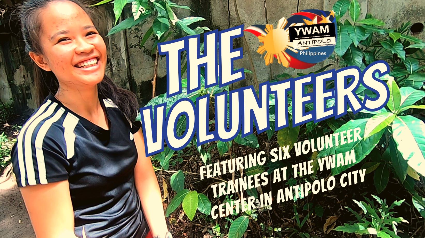THE VOLUNTEERS at the YWAM TRAINING CENTER in the PHILIPPINES – YWAM Antipolo Philippines